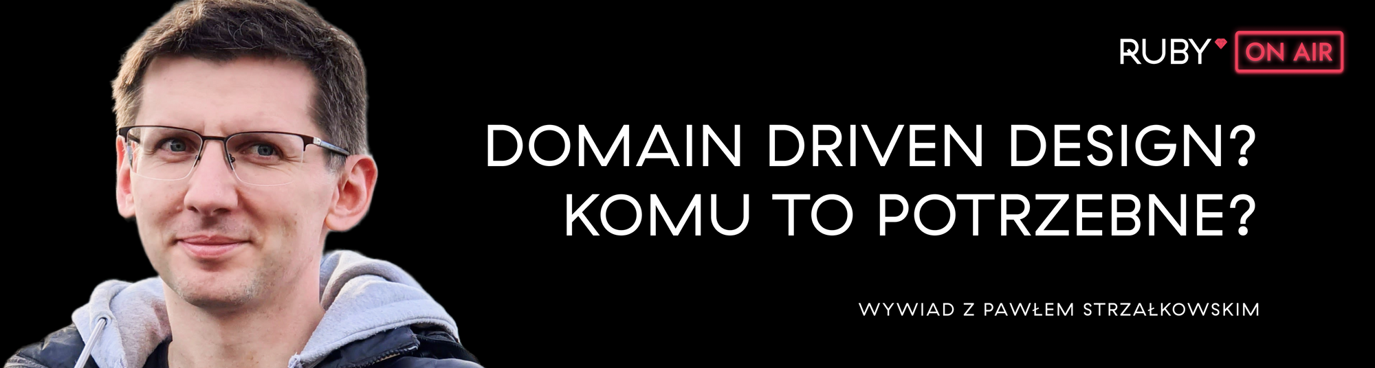 Domain Driven Design? Komu to potrzebne?